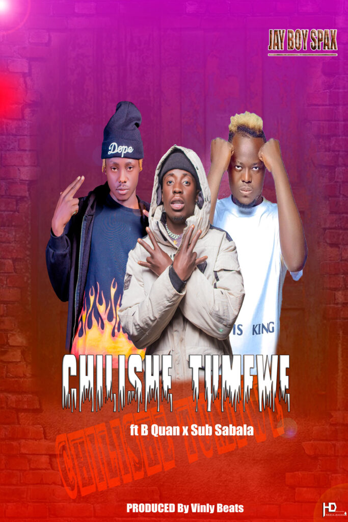 Jay boy Spax Feat. B Quan x sub sabala- chilishe tunfwe Prody By vinly ...