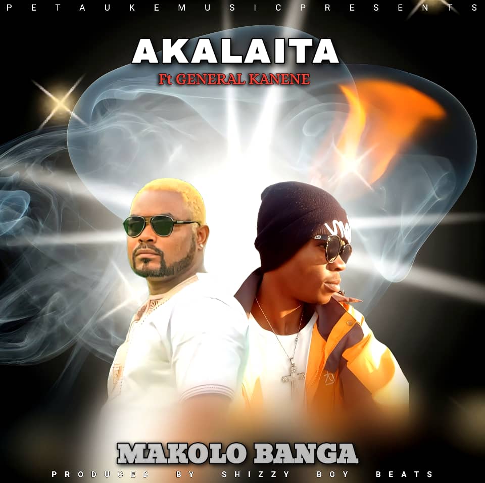 Akalaita - Feat. General Kanene - Makolo Banga - LG SWAG MUSIC